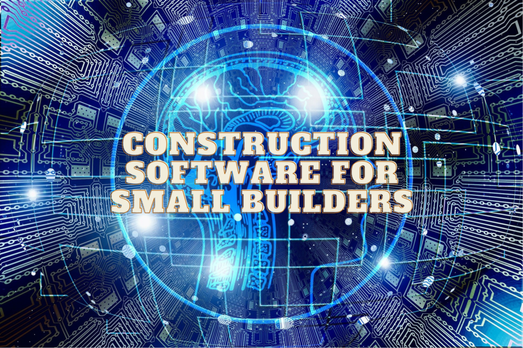 5 Advantages of Construction Software for Small Builders - Boston Parking